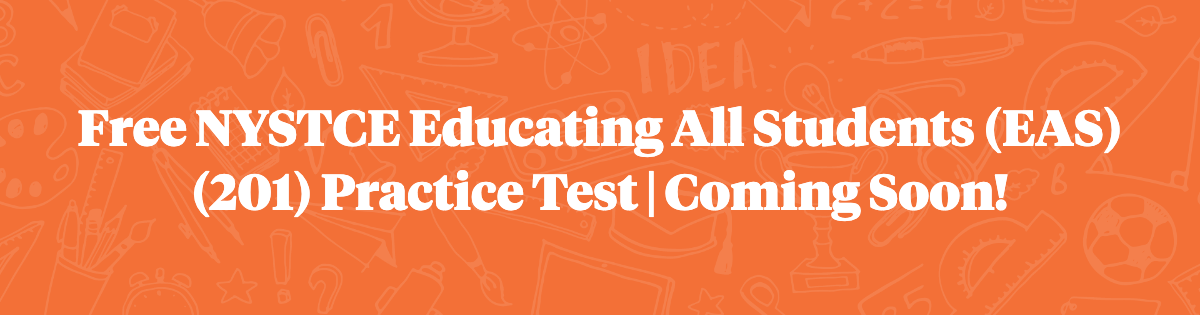 Free NYSTCE Educating All Students (EAS) (201) Practice Test