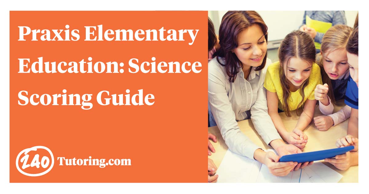 Praxis Elementary Education: Science (5005) Scoring Guide