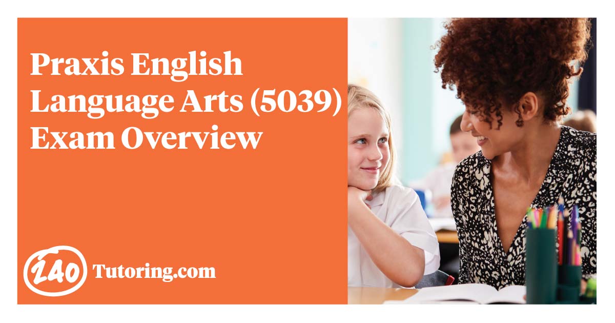 Praxis (5039) English Language Arts Exam Overview