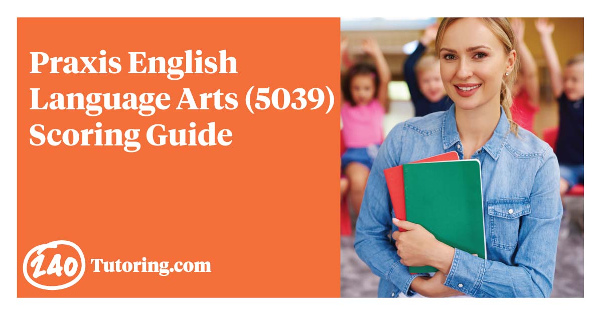Praxis (5039) English Language Arts Scoring Guide