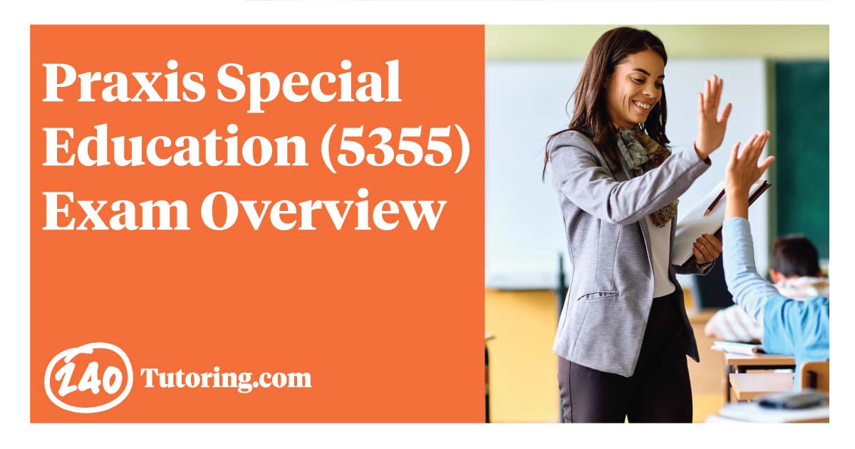 Praxis (5355) Special Education Exam Overview