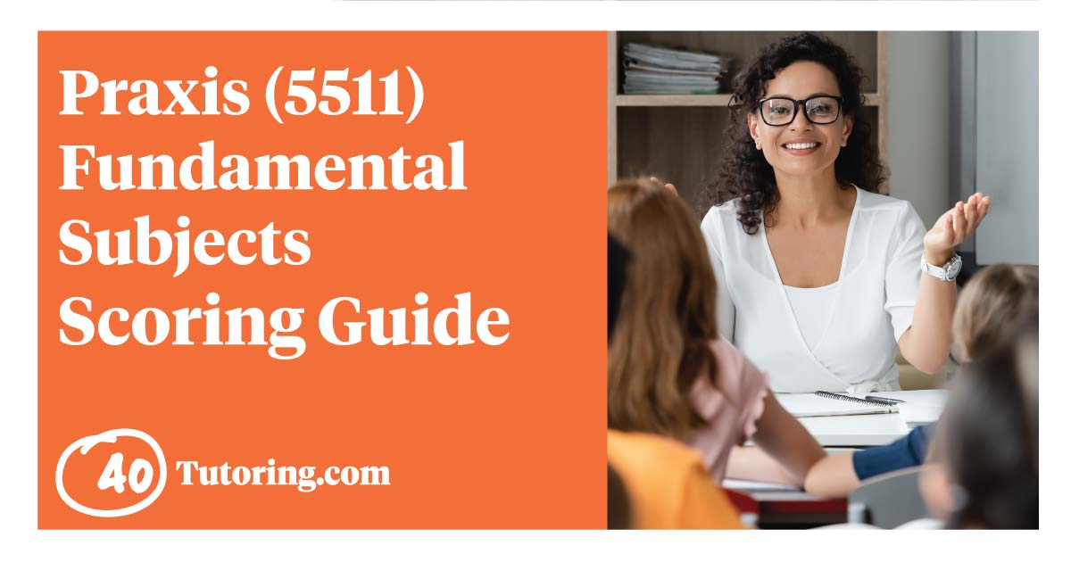 Praxis Fundamental Subjects (5511) Scoring Guide