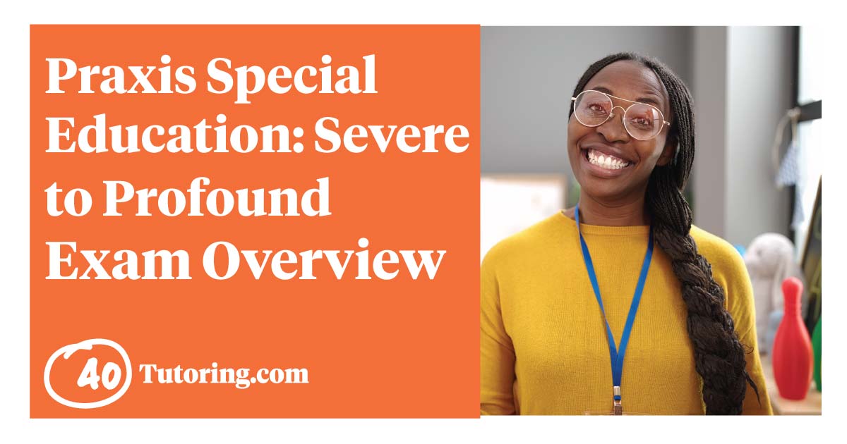 Praxis (5547) Special Education Exam Overview