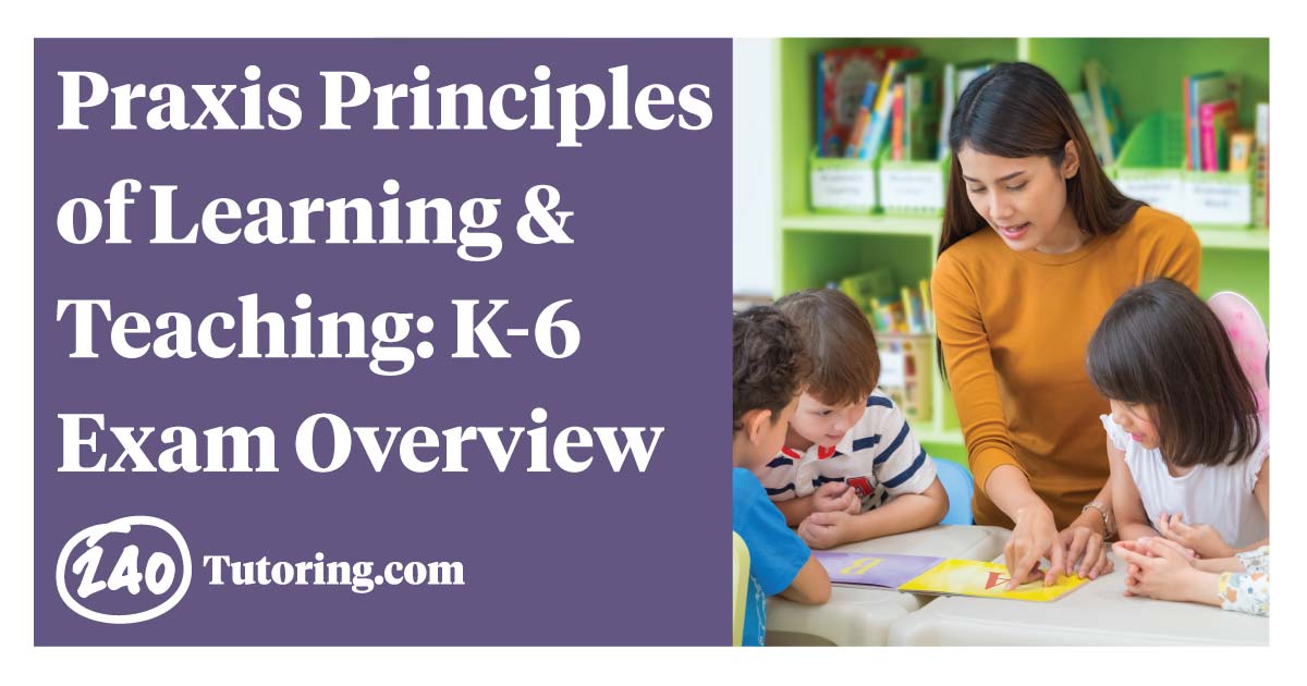 Praxis Praxis PLT: K-6 (5622) Exam Overview