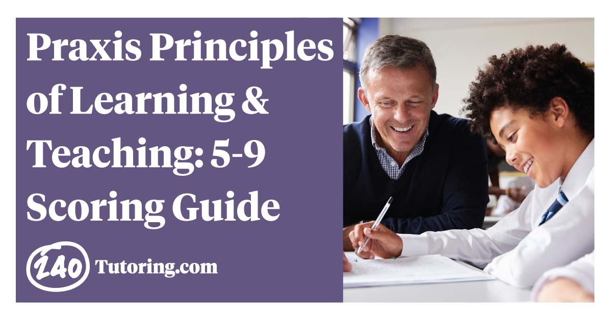 Praxis (5623) PLT: 5–9 Scoring Guide | 240 Tutoring™