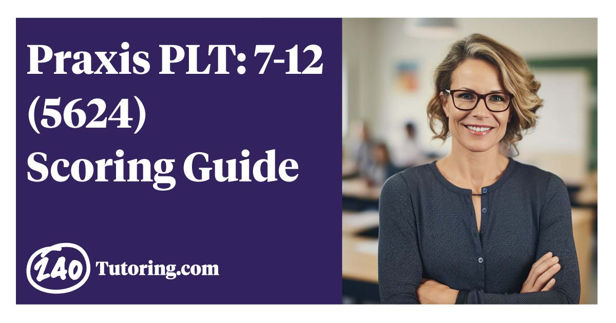 Praxis PLT: Grades 7–12 (5624) Scoring Guide