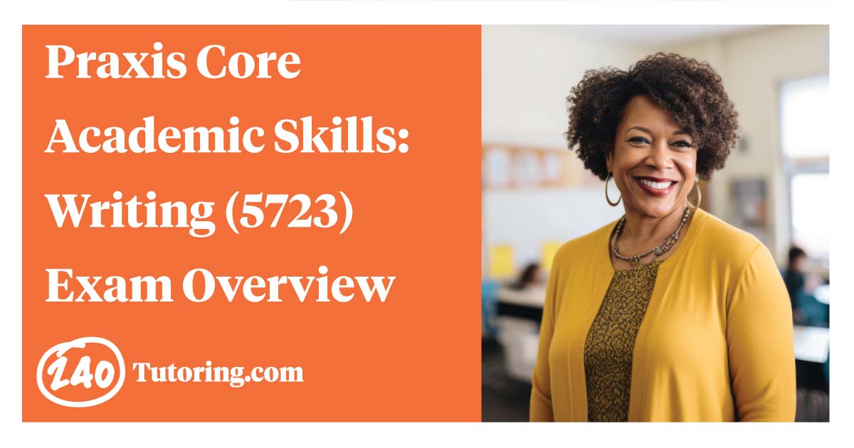 Praxis Core Academic Skills: Writing (5723) Exam Overview