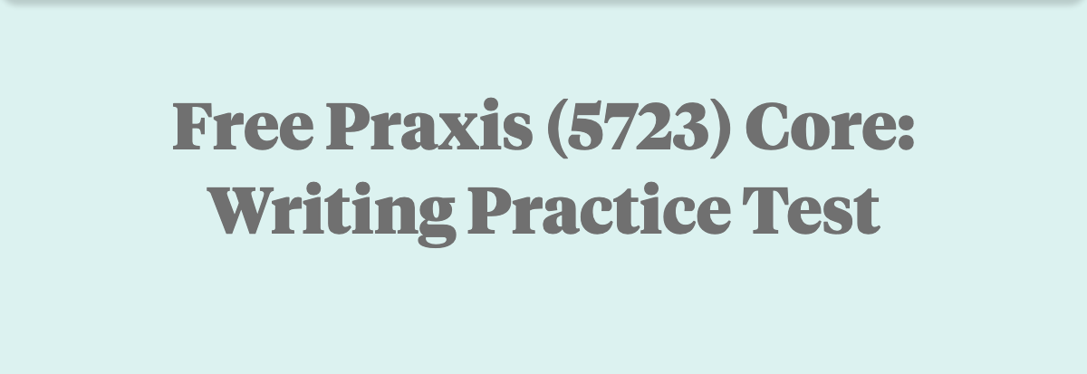 Free Praxis Core Writing (5723) Practice Test: Core Academic Skills for ...