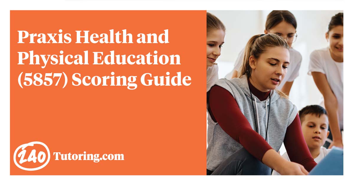 Praxis (5857) Health and Physical Education Scoring Guide