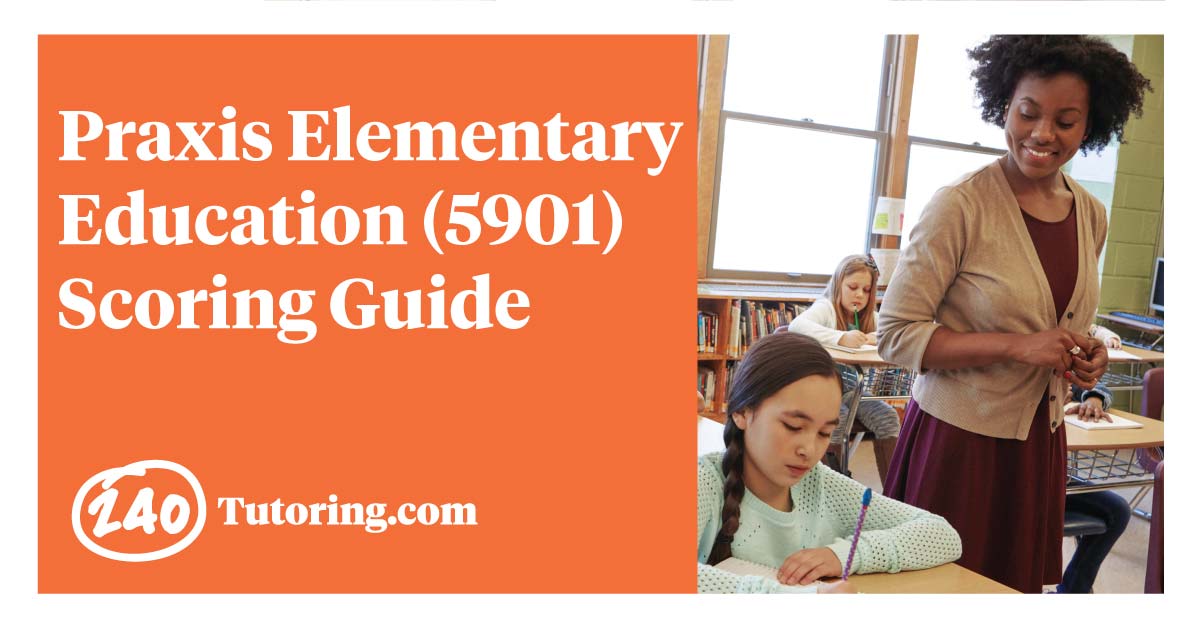 Praxis Elementary Education (5901) Scoring Guide