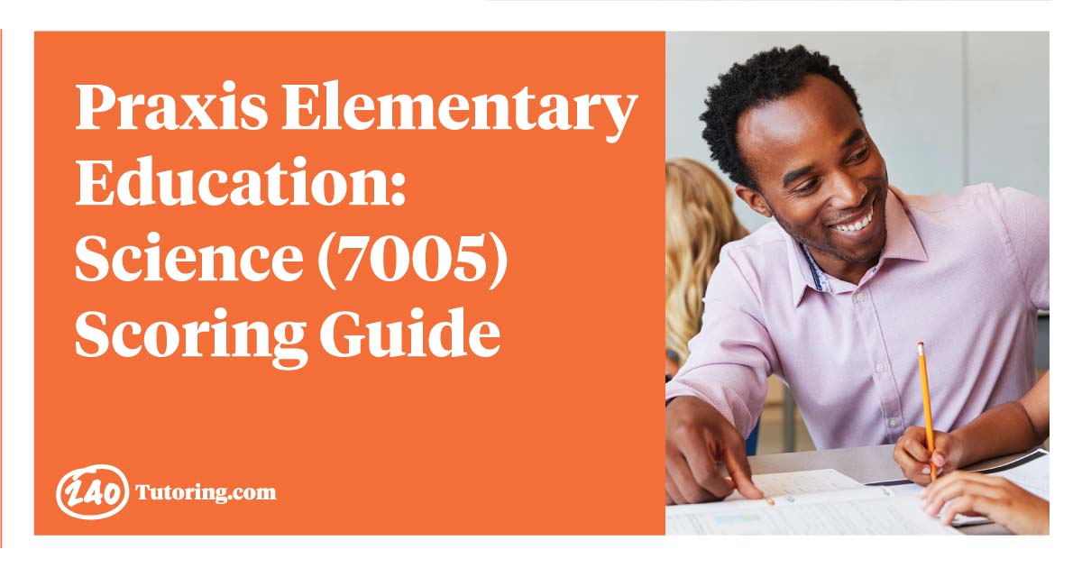 Praxis (7005) Elementary Science Scoring Guide