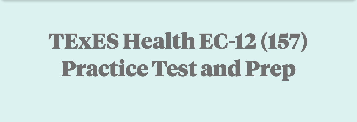 Free TExES Health EC-12 (157) Practice Test