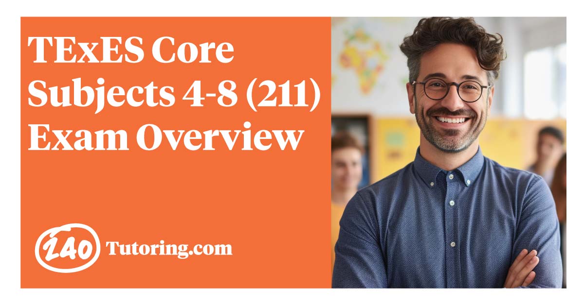 TExES Core Subjects 4-8 (211) Exam Overview