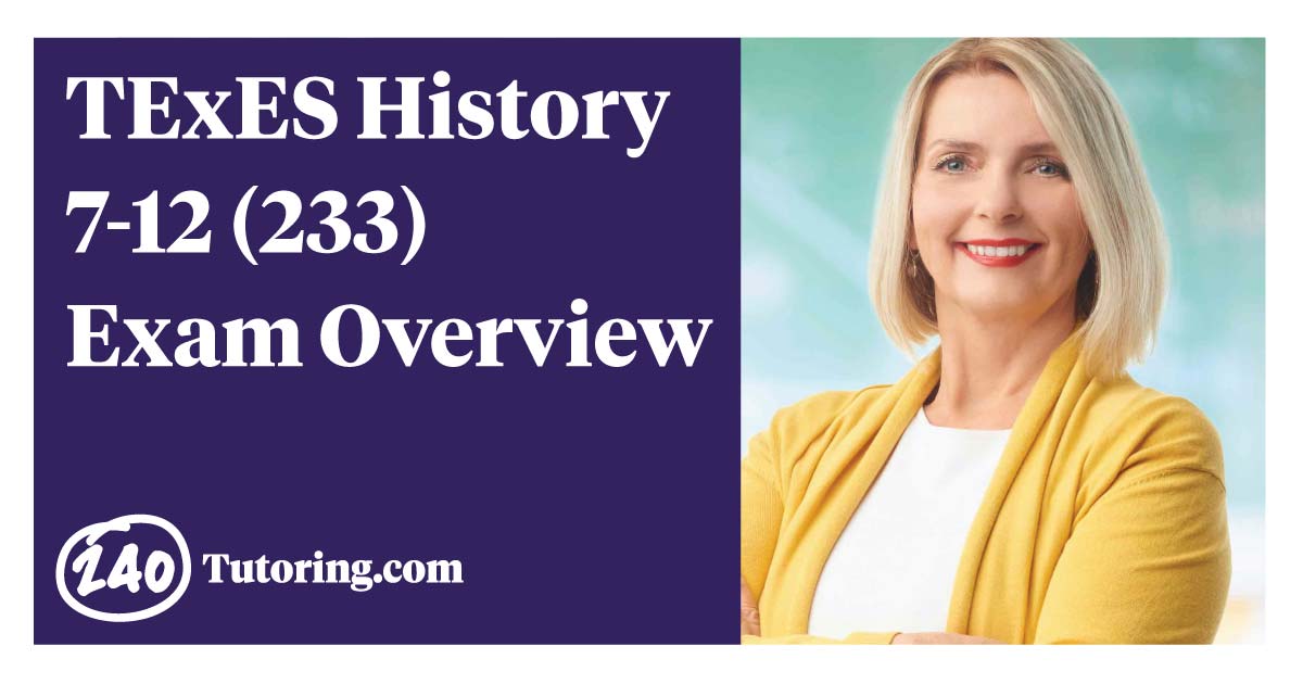 TExES History 7-12 (233) Exam Overview