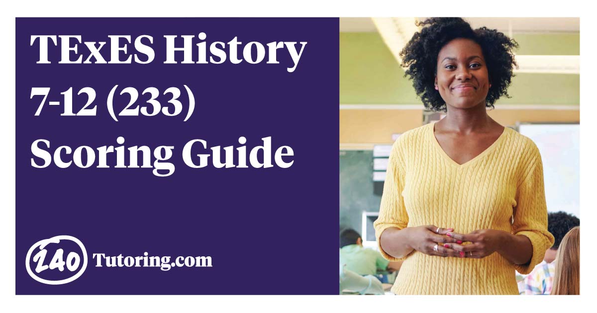 TExES History 7-12 (233) Scoring Guide