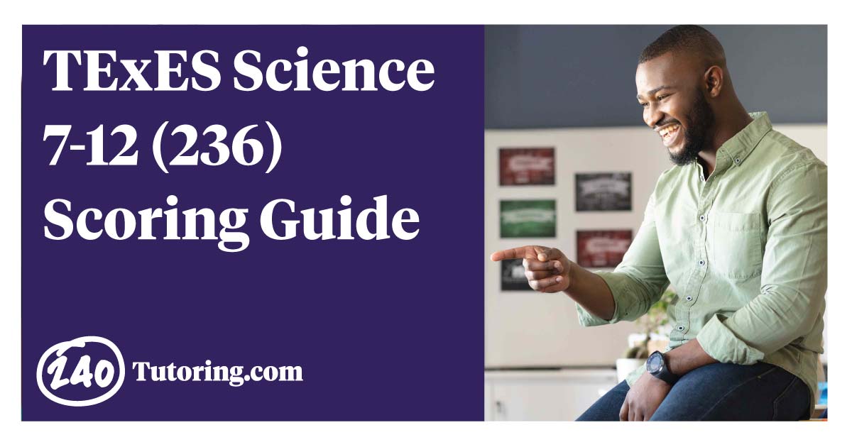 TExES Science 7-12 (236) Scoring Guide