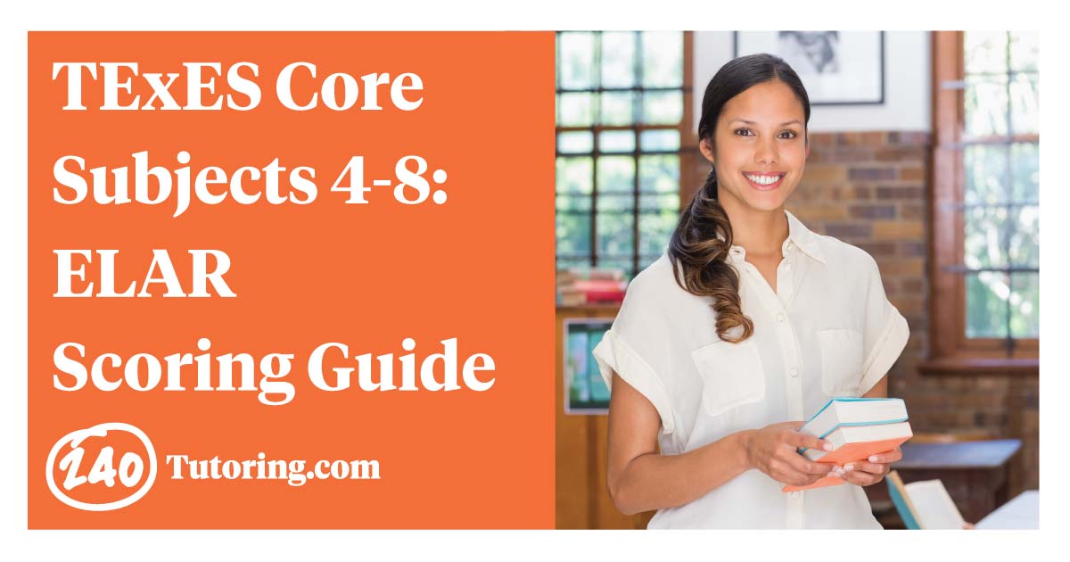 TExES Core Subjects 4-8: ELAR (806) Scoring Guide