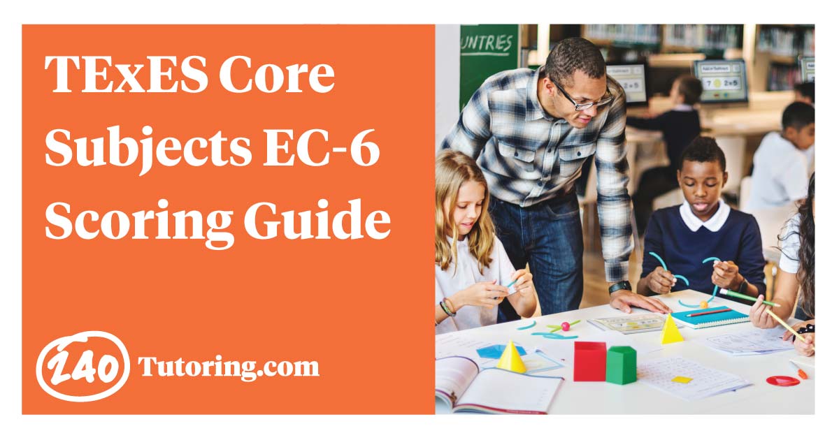 TExES Core Subjects EC-6 (391) Scoring Guide