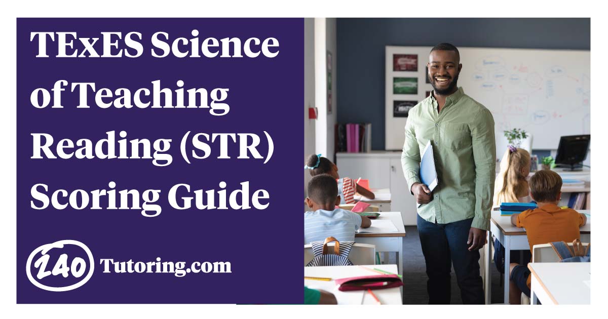 TExES Science of Teaching Reading (STR) (293) Scoring Guide