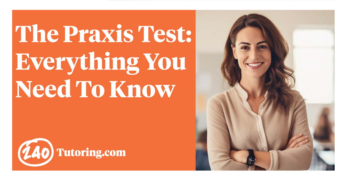 The Ultimate Guide to Preparing For The Praxis® Test