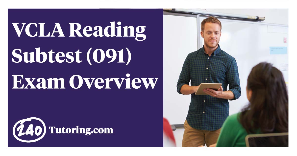 VCLA VCLA Reading (091) Exam Overview