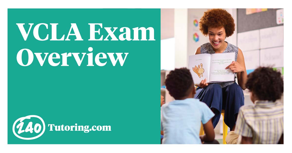 VCLA Exam Overview | 240 Tutoring™