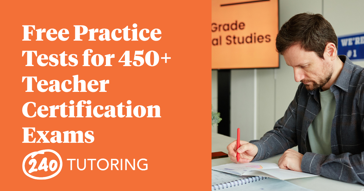Free Teacher Certification Practice Tests | 240 Tutoring